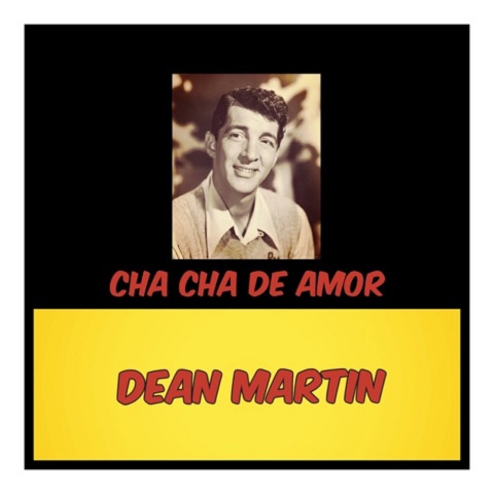 Dean Martin Cha Cha De Amor
