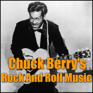 Download Chuck Berry Chuck Berry's Rock And Roll Music MP3 Songs ...