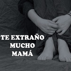 Te Extrano Mucho